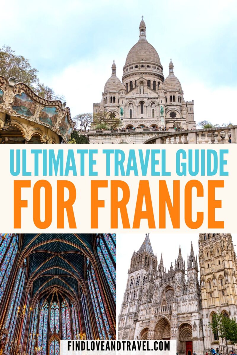 Ultimate France Travel Guide (Travel Tips & Itineraries) - Find Love ...